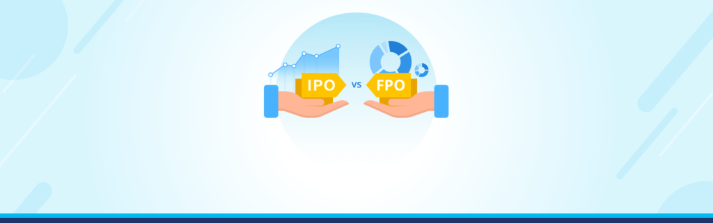 IPO vs FPO - Meaning & Differences between IPO & FPO