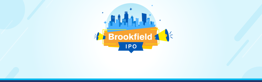 Brookfield India Real Estate Trust IPO - Issue Dates, Price, Review ...