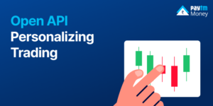 Open API - Personalizing Trading | Paytm Money Blog
