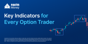 7 Key Indicators To Check Before First Option Trade | Paytm Money Blog