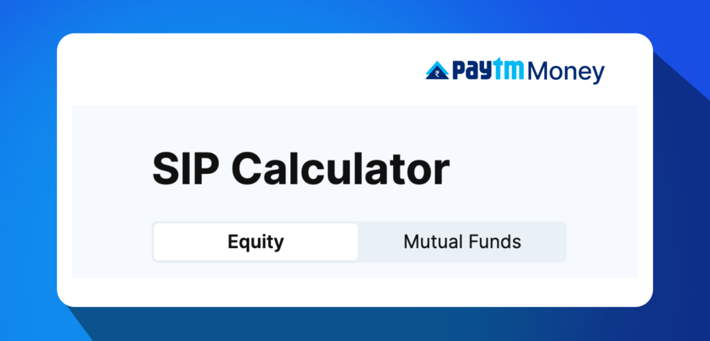 Powerful SIP Calculator: Calculate your Potential Returns! | Paytm ...