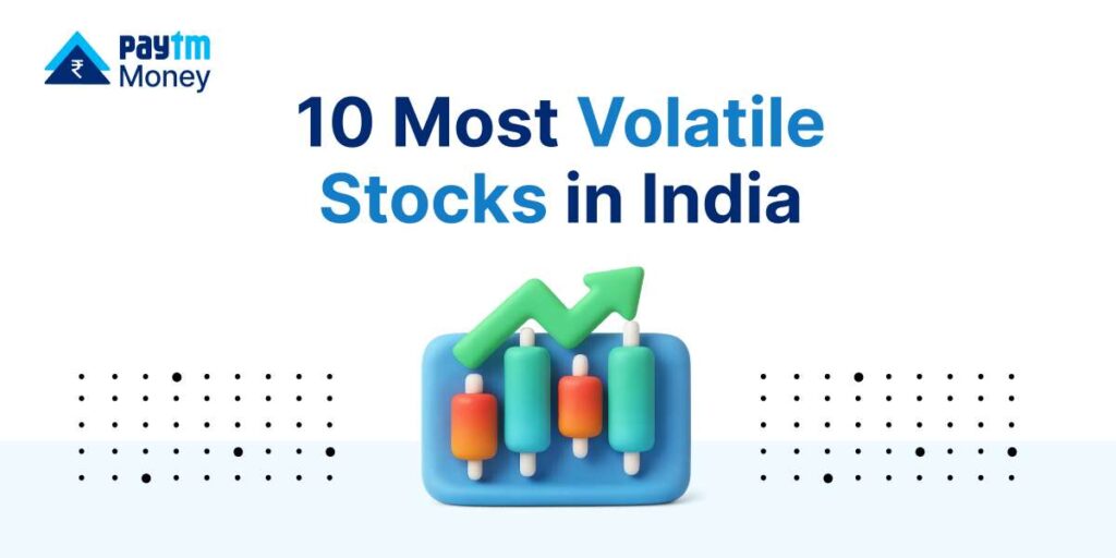 10 Most Volatile Stocks in India - Paytm Money Blog